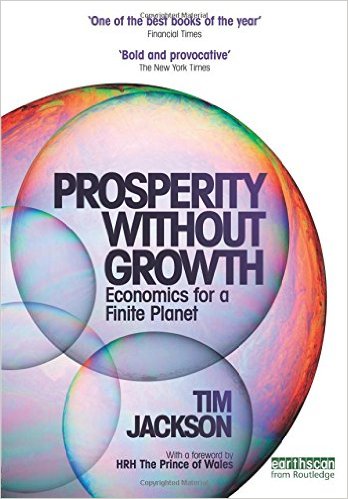 Prosperity Without Growth, by Tim Jackson – The Earthbound Report
