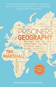 Book review: Prisoners of Geography, by Tim Marshall – The Earthbound ...