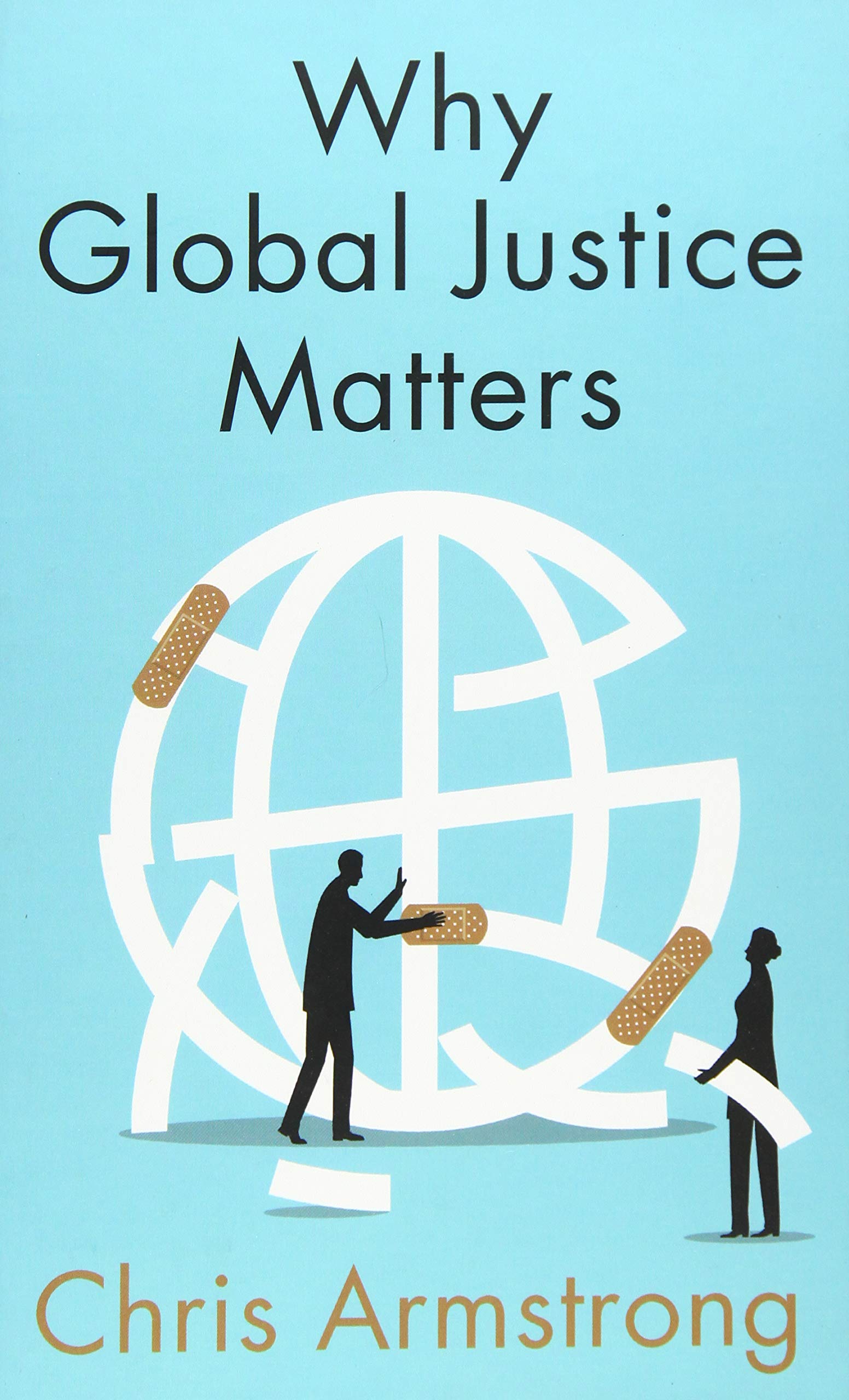 Book review: Why Global Justice Matters, by Chris Armstrong – The ...