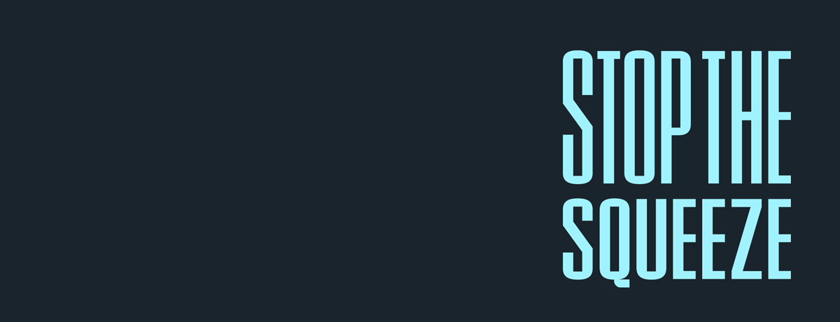 The Stop the Squeeze campaign – The Earthbound Report