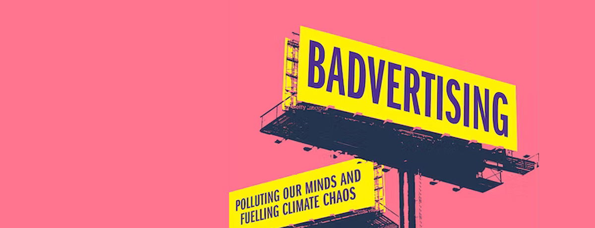 Badvertising, by Andrew Simms & Leo Murray – The Earthbound Report